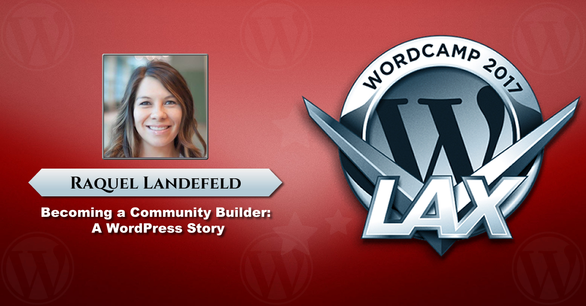 Introducing WordCamp LAX Speaker Raquel Landefeld | WordCamp Los ...